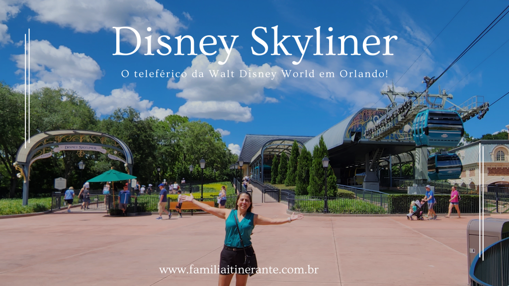 Disney Skyliner em Orlando - Teleférico gratuito! - Família Itinerante